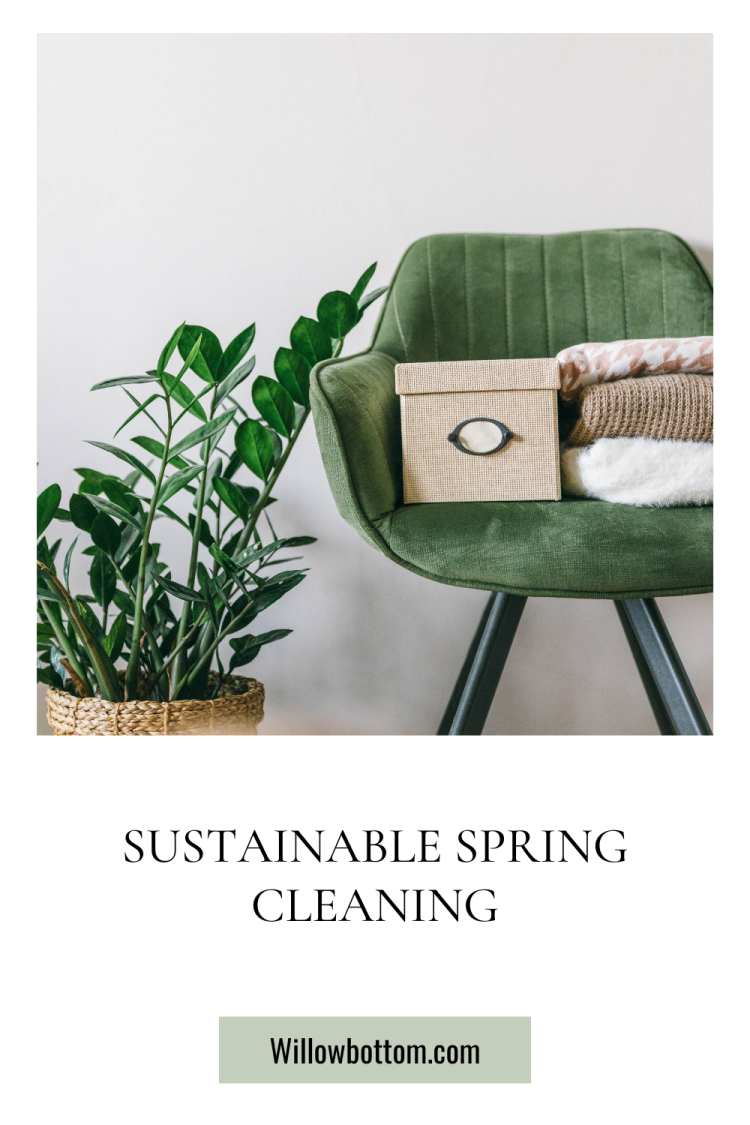 Sustainable Spring Cleaning • Willowbottom Homestead